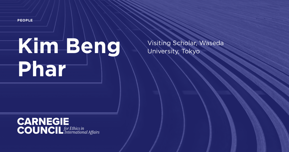 Kim Beng Phar | Carnegie Council for Ethics in International Affairs