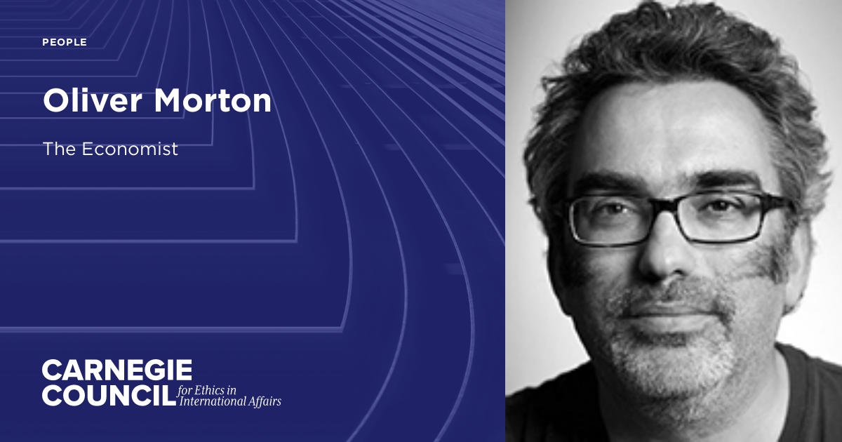 Oliver Morton | Carnegie Council for Ethics in International Affairs