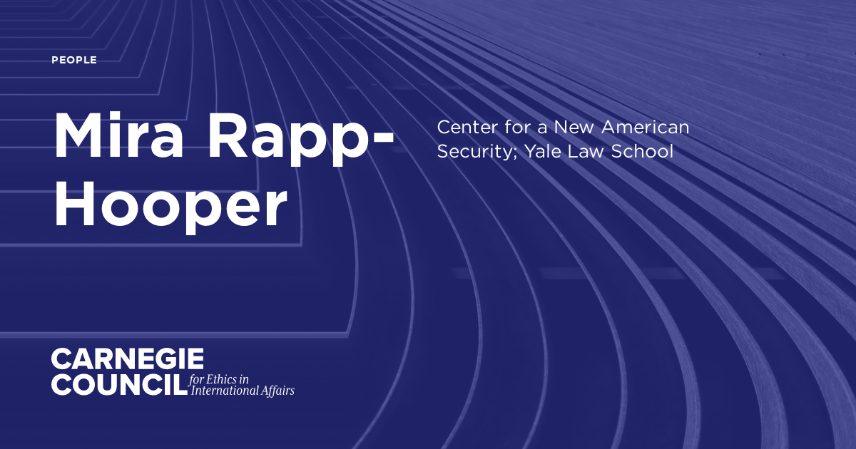 Mira Rapp-Hooper | Carnegie Council for Ethics in International Affairs