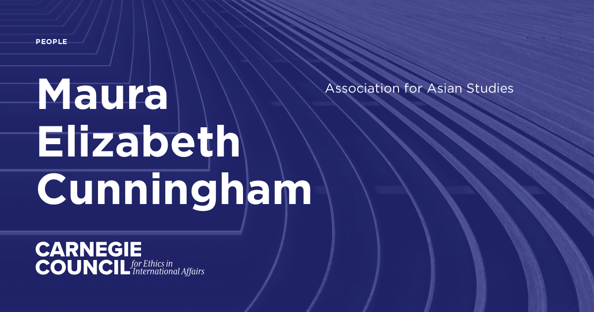 Maura Elizabeth Cunningham | Carnegie Council for Ethics in ...