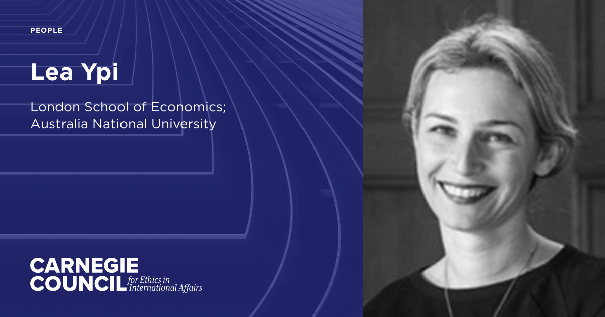 Lea Ypi | Carnegie Council for Ethics in International Affairs