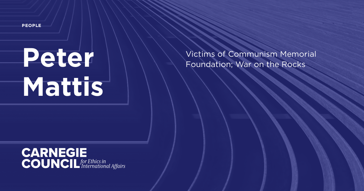 Peter Mattis | Carnegie Council for Ethics in International Affairs