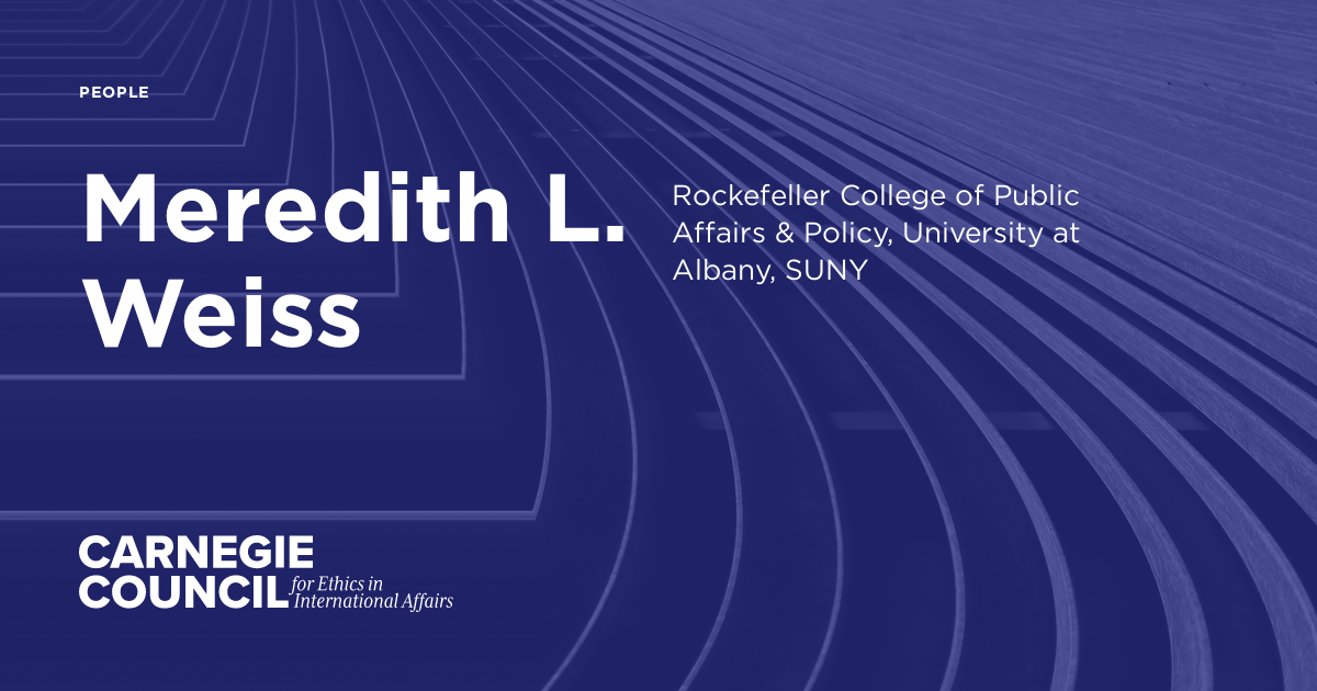 Meredith L. Weiss | Carnegie Council for Ethics in International Affairs