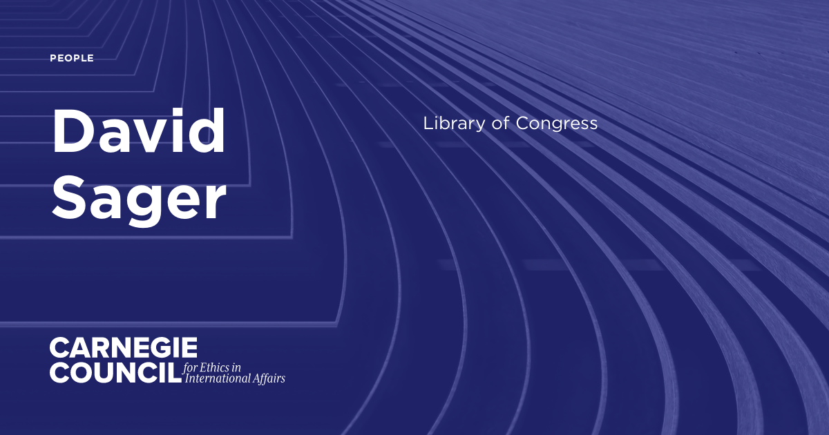 David Sager | Carnegie Council for Ethics in International Affairs
