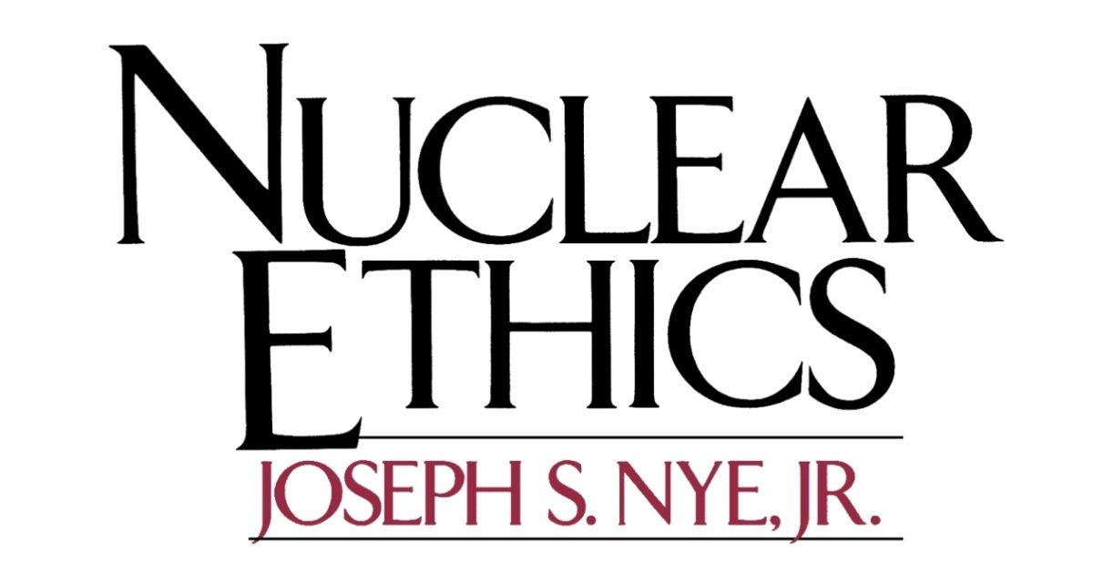 Nuclear Ethics Revisited | Ethics & International Affairs
