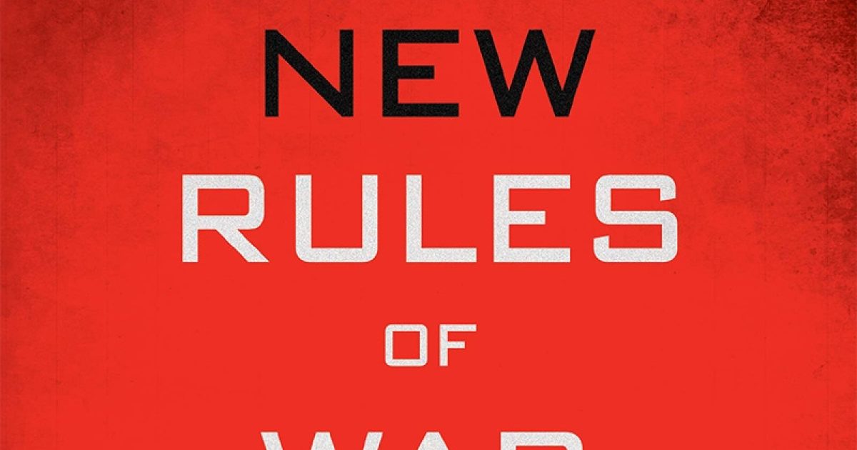 The New Rules of War: Victory in the Age of Durable Disorder, with Sean ...