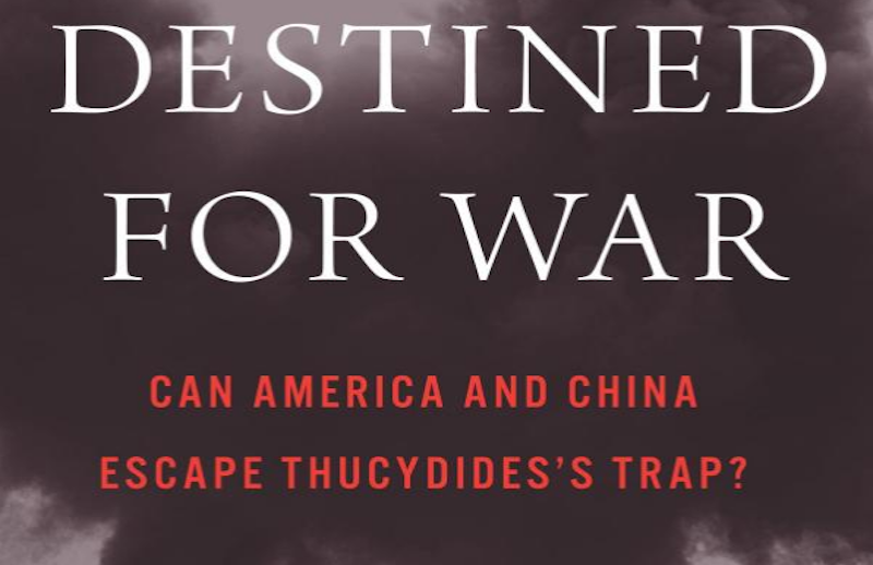 Graham Allison on "Destined for War: Can America and China Escape ...