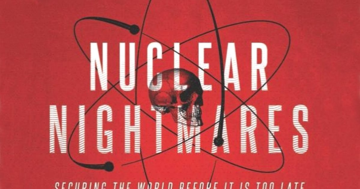 Nuclear Nightmares: Securing the World Before It Is Too Late | Carnegie ...